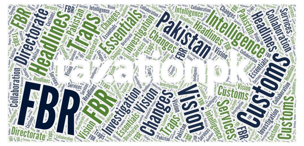 FBR Customs Intelligence Restructure: What’s New? – Pakistan's Tax News